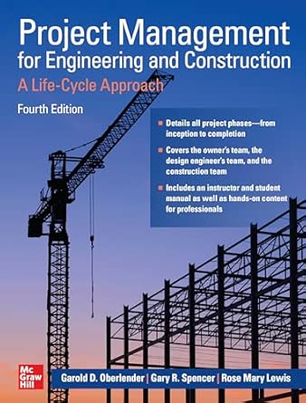 Project Management for Engineering and Construction: A Life-Cycle Approach, Fourth Edition ...