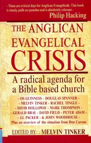 The Anglican Evangelical Crisis: Tinker, Melvin: 9781857921830: Amazon ...