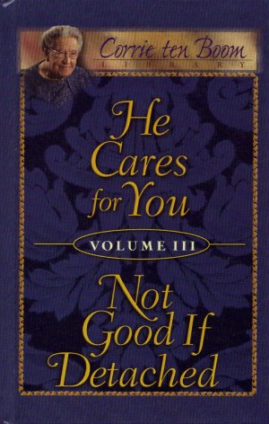 He Cares for You - Not Good If Detached (Corrie ten Boom Library ...