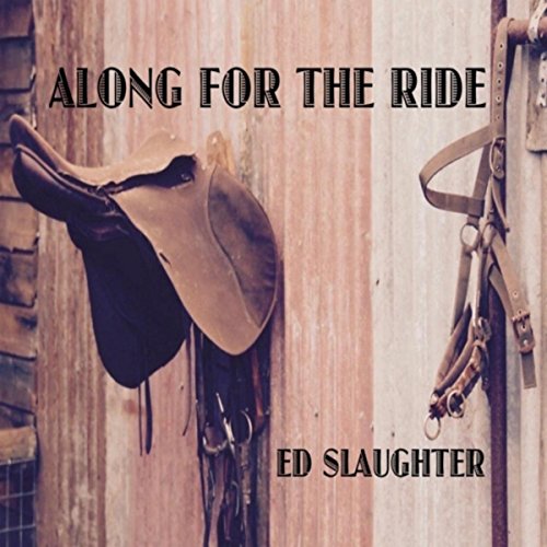 Amazon.com: Along for the Ride : Ed Slaughter: Digital Music