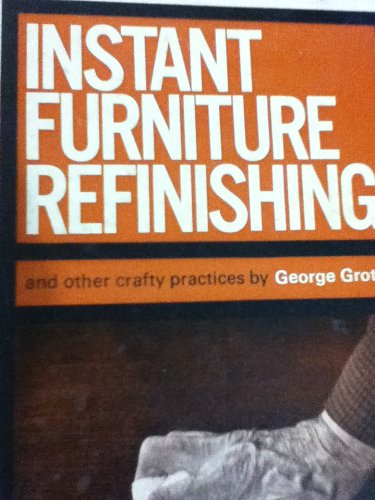 Instant Furniture Refinishing and Other Crafty Practices: George Grotz ...
