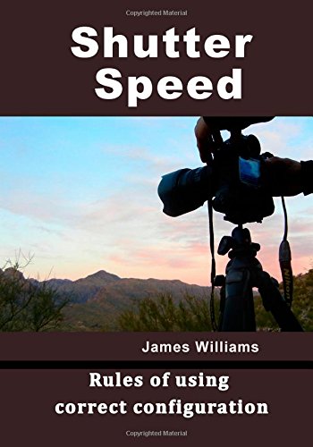 Amazon | Shutter Speed: Rules of Using Correct Configuration | Williams ...