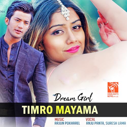 Timro Mayama (From "Dream Girl") by Anju Panta, Suresh Lama & Arjun ...