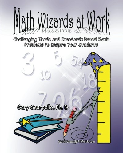 Math Wizards at Work: Challenging Trade and Standards Based Math ...
