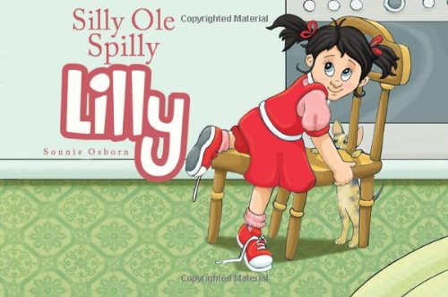 Silly Ole Spilly Lilly: Sonnie Osborn: 9781621478867: Amazon.com: Books