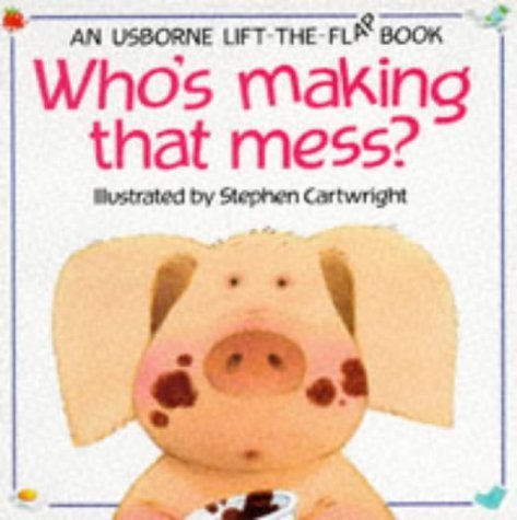 Amazon.com: Who's Making That Mess? (Usborne Lift-The-Flap Book ...