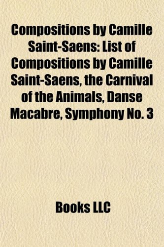 Compositions by Camille Saint-Saëns: Ballets to the music of Camille ...