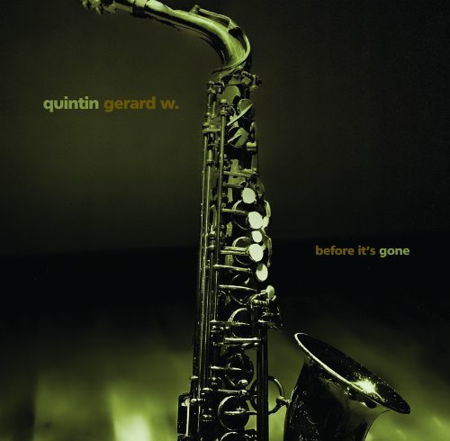 Before It's Gone by Quintin Gerard (2011-07-31) - Amazon.com Music
