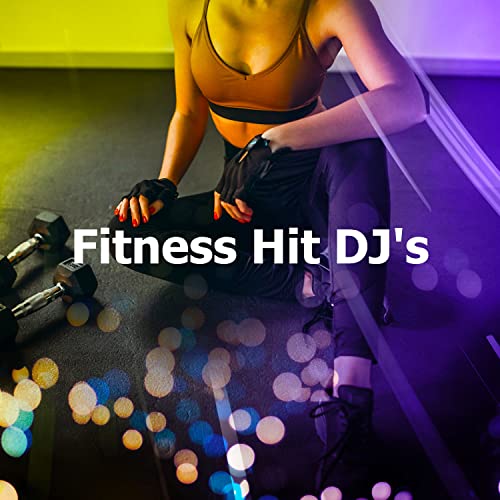 Play Fitness Hit DJ's by Fitness & Workout DJ's on Amazon Music