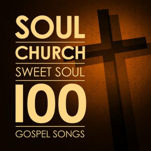 Soul Church - 100 Sweet Soul Gospel Songs by VARIOUS ARTISTS on Amazon ...