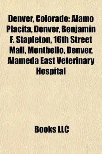 Denver, Colorado: Alamo Placita, Denver, Benjamin F. Stapleton, 16th ...