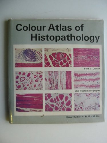 Colour atlas of histopathology,: R.C. Curran: 9780856020124: Amazon.com ...