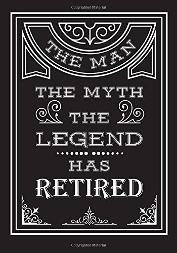 The Man The Myth The Legend Has Retired: Retirement Gift for Men ...