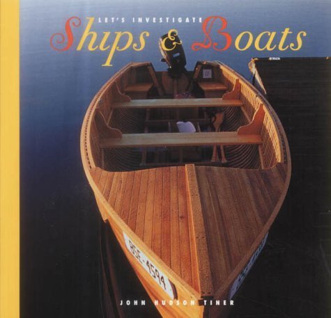 Ships & Boats (Let's Investigate: Transportation): Tiner, John Hudson ...