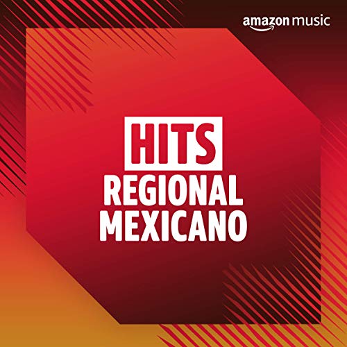 Hits Regional Mexicano Playlist on Amazon Music Unlimited