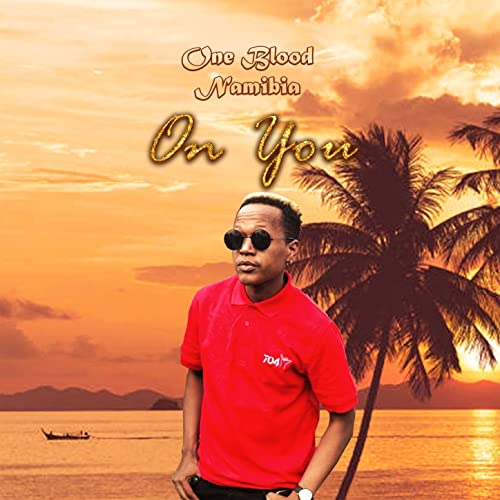 On You by One Blood Namibia on Prime Music