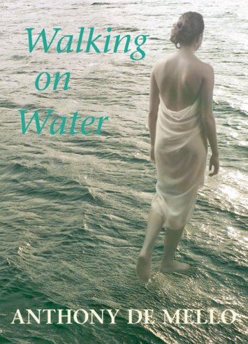 Walking on Water: de Mello, Anthony: 9780824524920: Amazon.com: Books