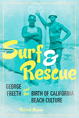 Amazon.com: Surf and Rescue: George Freeth and the Birth of California ...