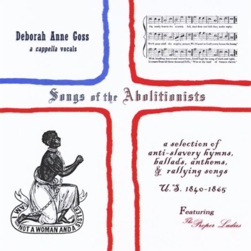 Amazon.com: Songs of the Abolitionists : Deborah Anne Goss: Digital Music