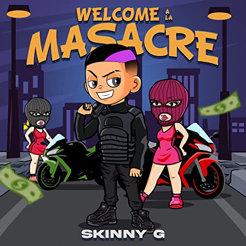 Welcome A La Masacre by Skinny G on Amazon Music Unlimited