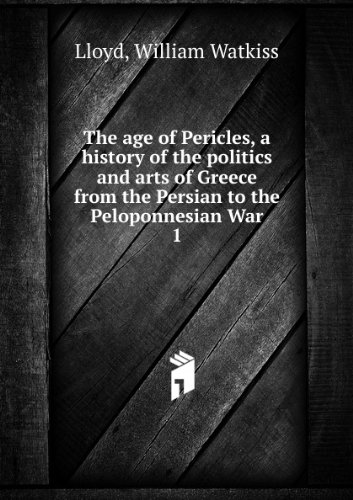 The age of Pericles, a history of the politics and arts of Greece from ...