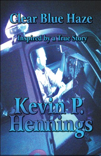 Clear Blue Haze: Inspired by a True Story: Hennings, Kevin P ...