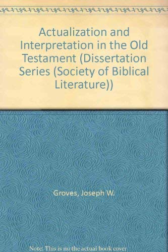 Actualization and Interpretation in the Old Testament (Society of ...