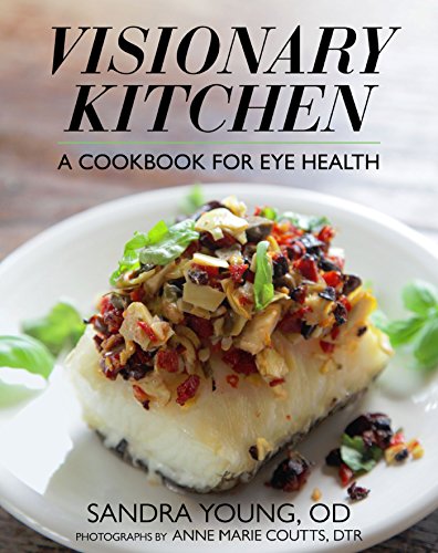 Visionary Kitchen: A Cookbook for Eye Health - Kindle edition by Young ...