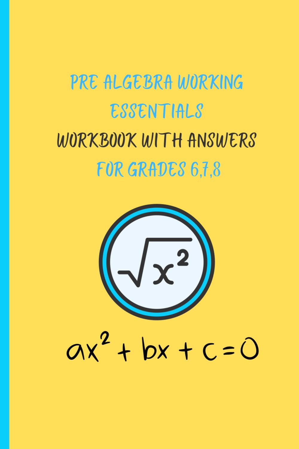 Prealgebra Essentials Workbook: with Answers for grades 6, 7, 8, exponents, Linear Equation ...