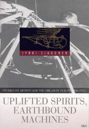 Uplifted Spirits, Earthbound Machines: Jyrki Siukonen: 9789517462808 ...