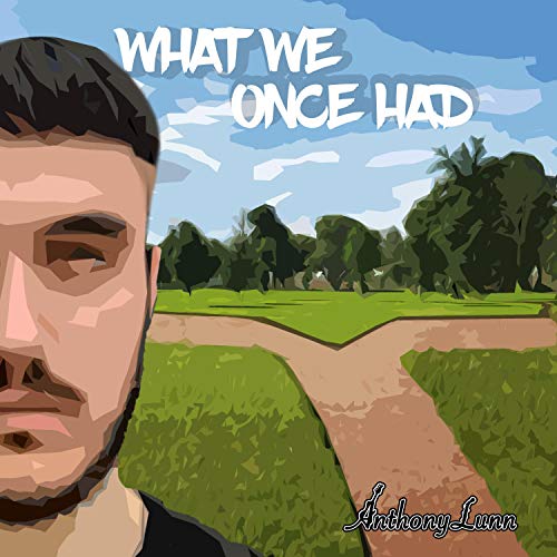 What We Once Had by Anthony Lunn on Amazon Music - Amazon.com