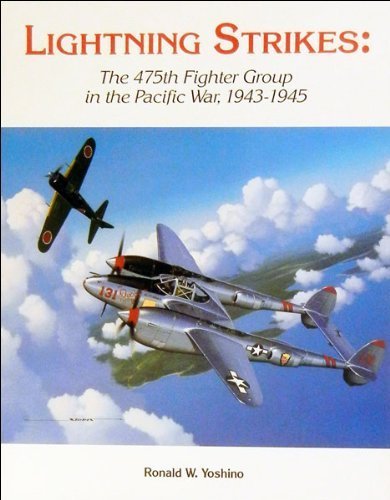 Lightning Strikes: The 475th Fighter Group in the Pacific War, 1943 ...