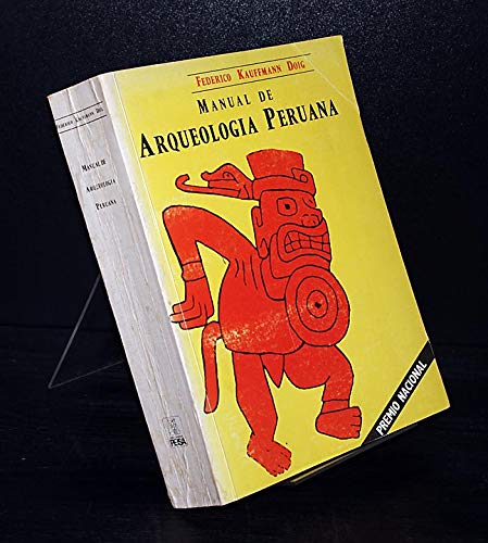 Manual de Arqueologica Peruana. Por Federico Kaufmann Doig. : Doig ...