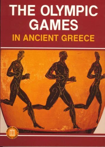 The Olympic Games in Ancient Greece: Ancient Olympia and the Olympic ...
