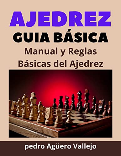 Amazon.com: Ajedrez Guía Básica: Manual y Reglas Básicas del Ajedrez El ...
