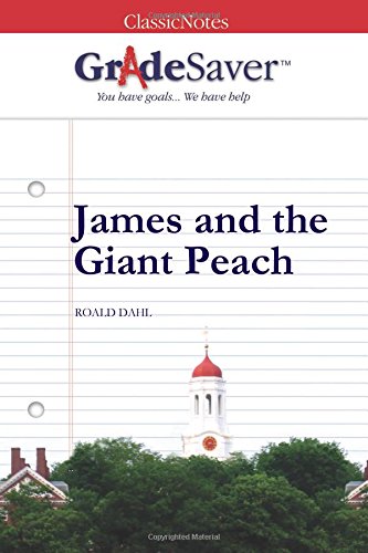 GradeSaver (TM) ClassicNotes: James and the Giant Peach: Lauer ...
