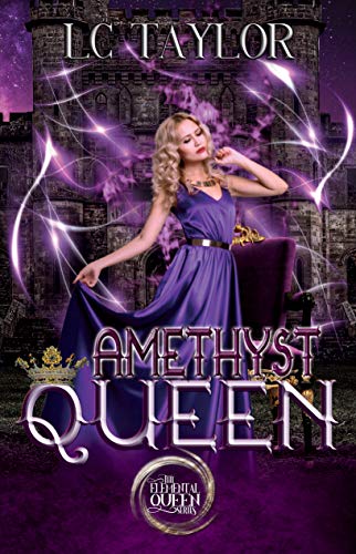 Amethyst Queen (The Elemental Queen Series Book 5) eBook : Taylor, LC ...
