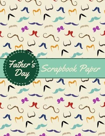 Father's Day Scrapbook Paper: 20 Double-Sided Dad-Themed Sheets | Paper ...