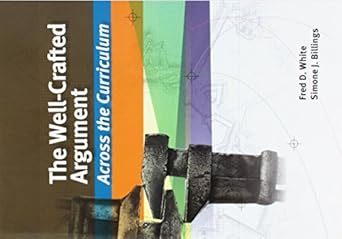 Buy The Well-crafted Argument + Coursereader 0-30 Argument: Across the ...