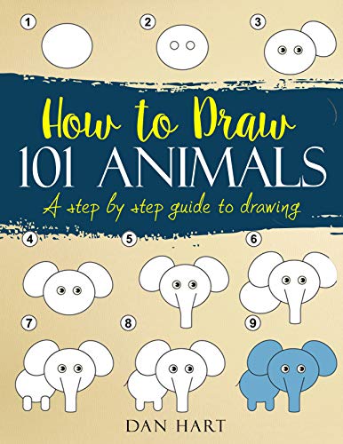 HOW TO DRAW 101 ANIMALS: a step by step guide to drawing eBook : Hart ...