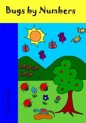 Bugs by Numbers: Bruckert, Danielle: 9781456549480: Amazon.com: Books