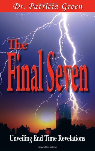 The Final Seven: Dr. Patricia Green: 9781939748027: Amazon.com: Books