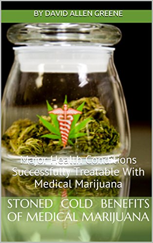 Amazon.com: Stoned Cold Benefits Of Medical Marijuana: Major Health ...