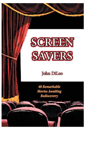 Screen Savers: 40 Remarkable Movies Awaiting Rediscovery - Kindle ...