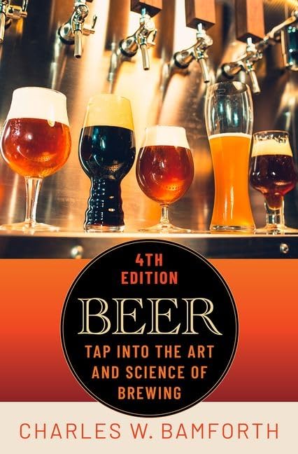 Beer: Tap Into the Art and Science of Brewing: Bamforth, Charles W ...
