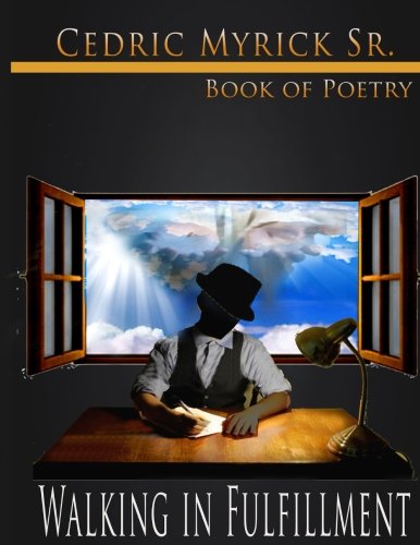 Walking In Fullfilment: Myrick Sr, Mr Cedric: 9781481131322: Amazon.com ...