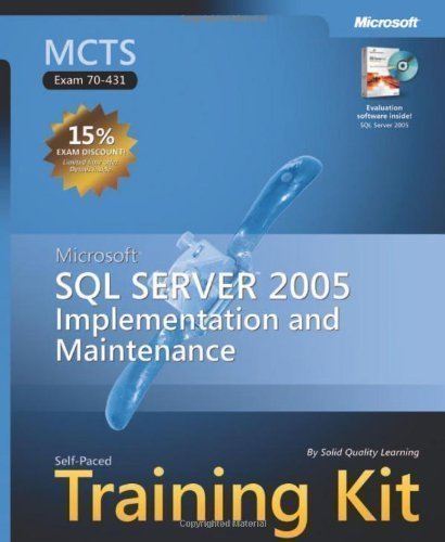 MCTS Training Kit: Implementing & Maintaining SQL Server 2005 Book/CD Package: Microsoft SQL ...