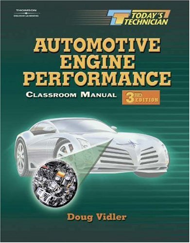Today's Technician: Auto Engine Performance, and classroom manual:Third ...