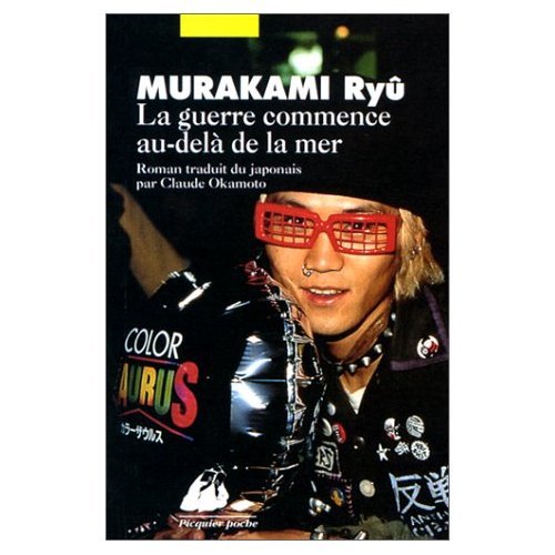 LA GUERRE COMMENCE AU-DELA DE LA MER: MURAKAMI, Ryû, OKAMOTO, Claude ...