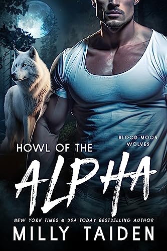 Amazon.com: Howl of the Alpha (Blood Moon Wolves Book 1) eBook : Taiden ...